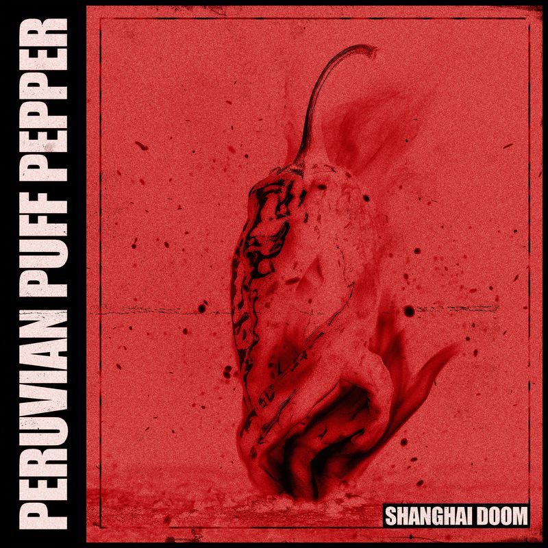 Shanghai Doom - Peruvian Puff Pepper - Free DL by Shanghai Doom - Free ...